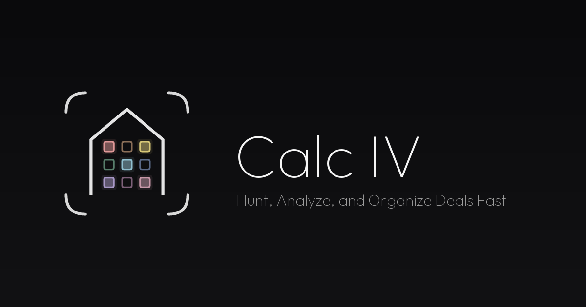 Calc IV — Capture, analyze, and organize every real estate deal in one ...